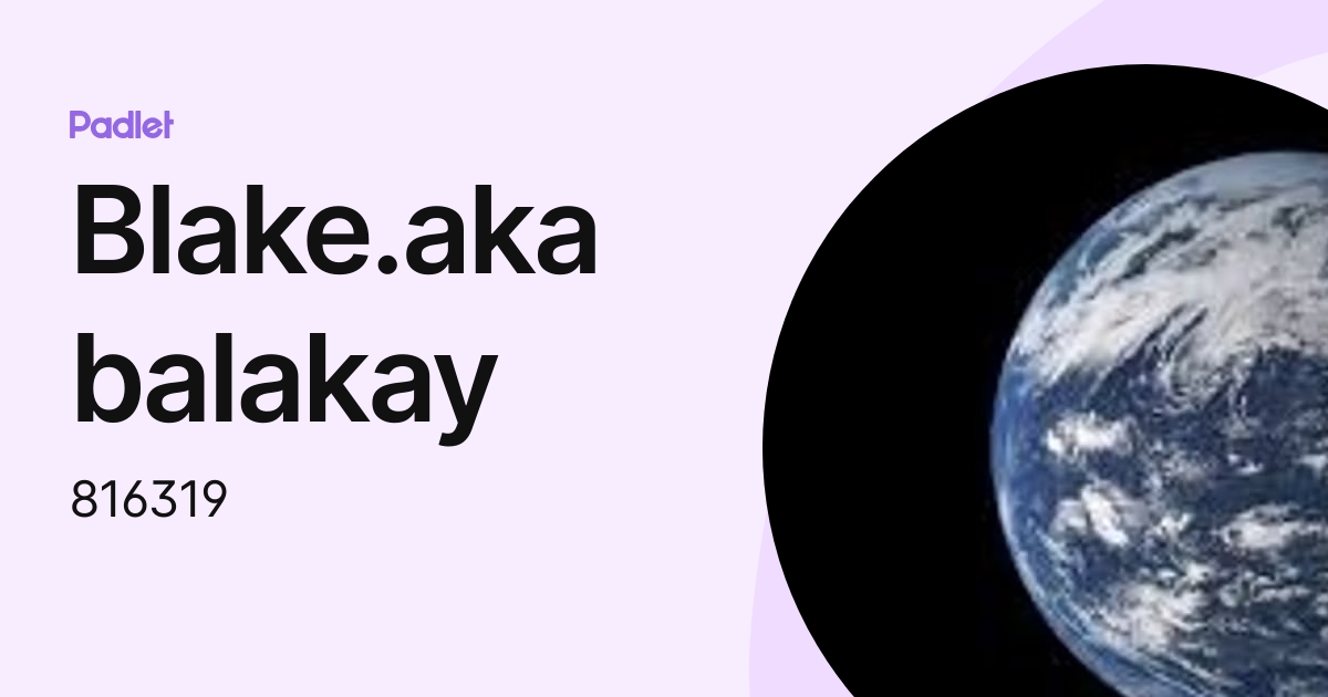 Blake.aka balakay (816319) profile | Padlet