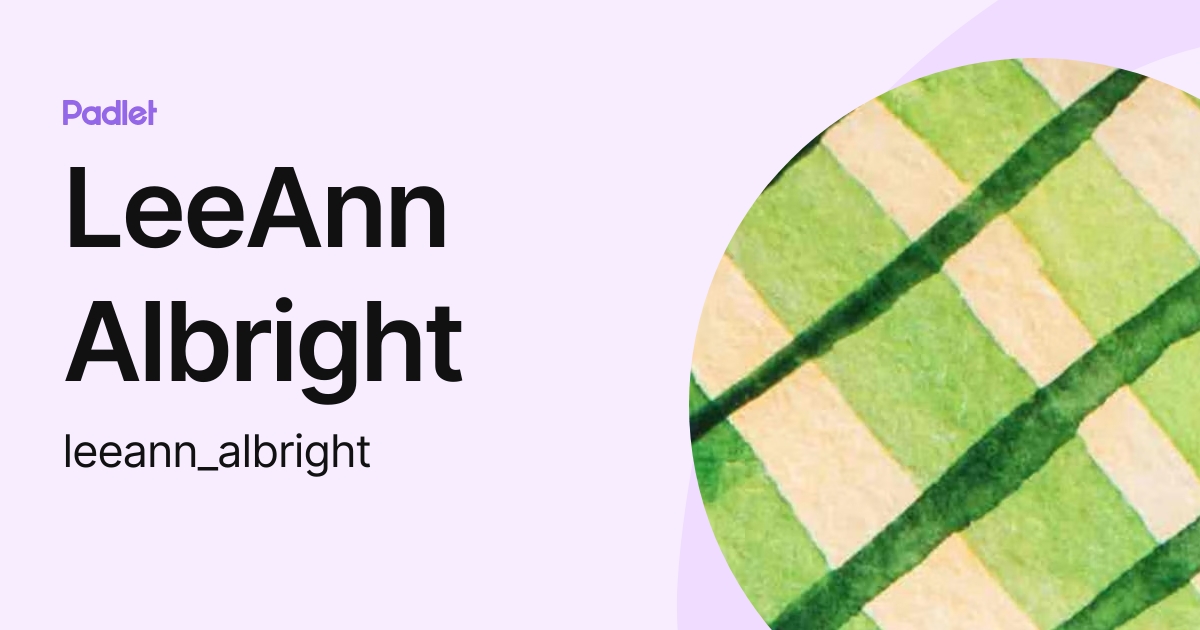 LeeAnn Albright (leeann_albright) profile | Padlet