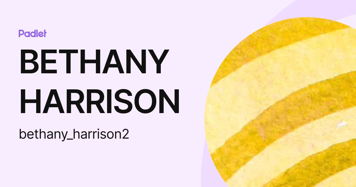 BETHANY HARRISON (bethany_harrison2) profile | Padlet