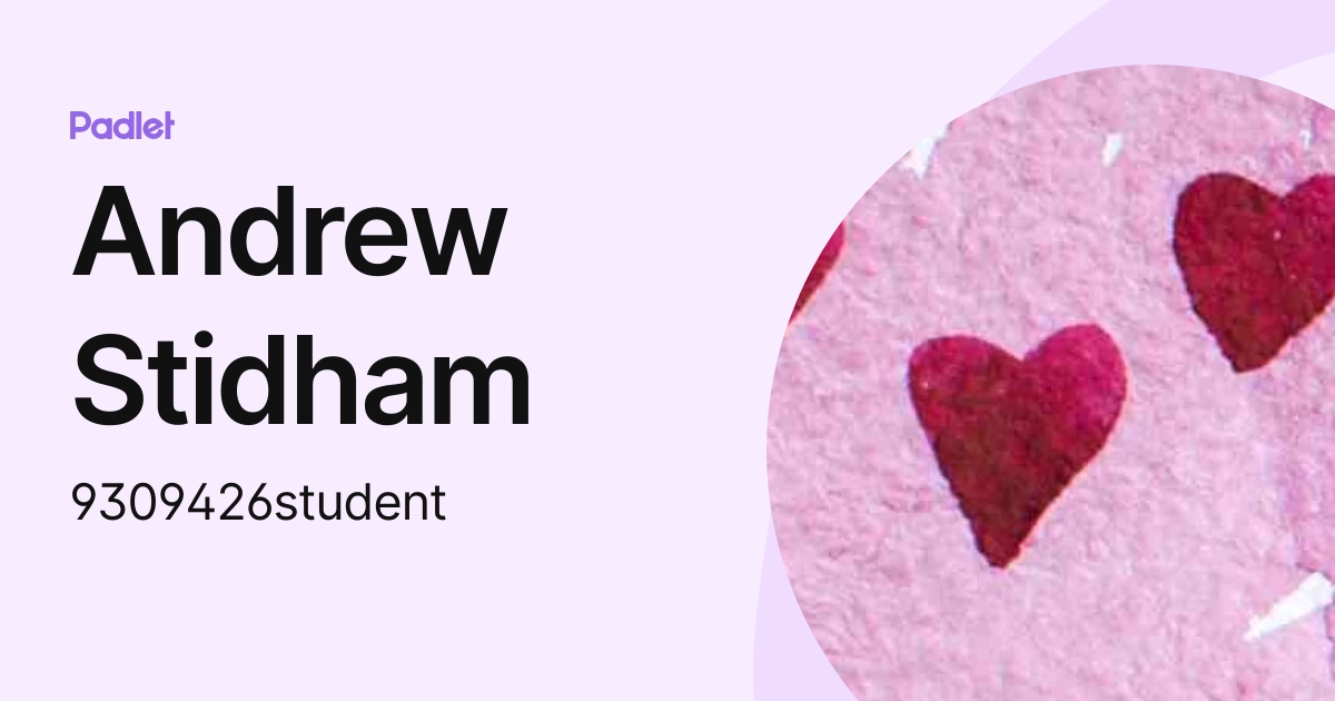 Andrew Stidham (9309426student) profile | Padlet