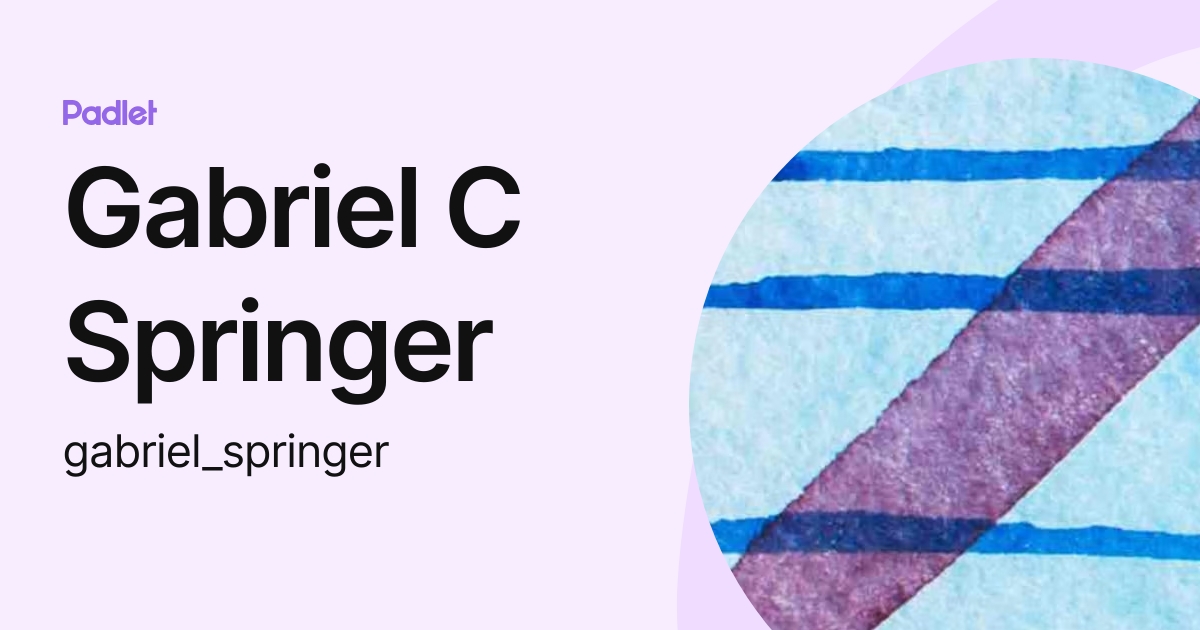 Gabriel C Springer (gabriel_springer) profile | Padlet