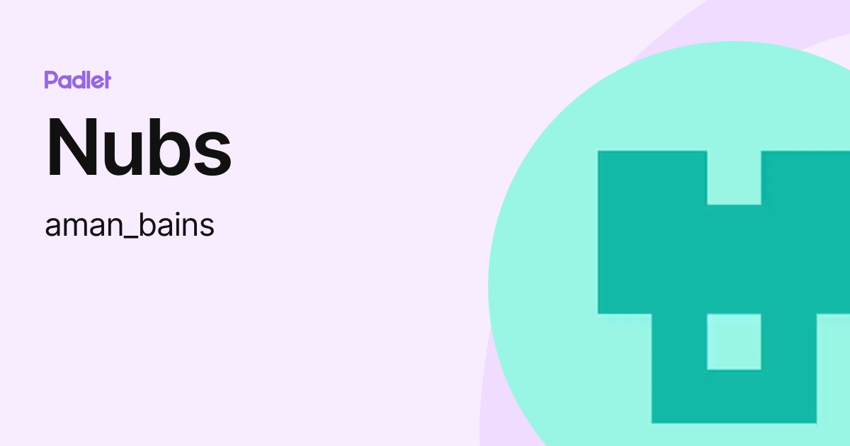 Nubs (aman_bains) profile | Padlet