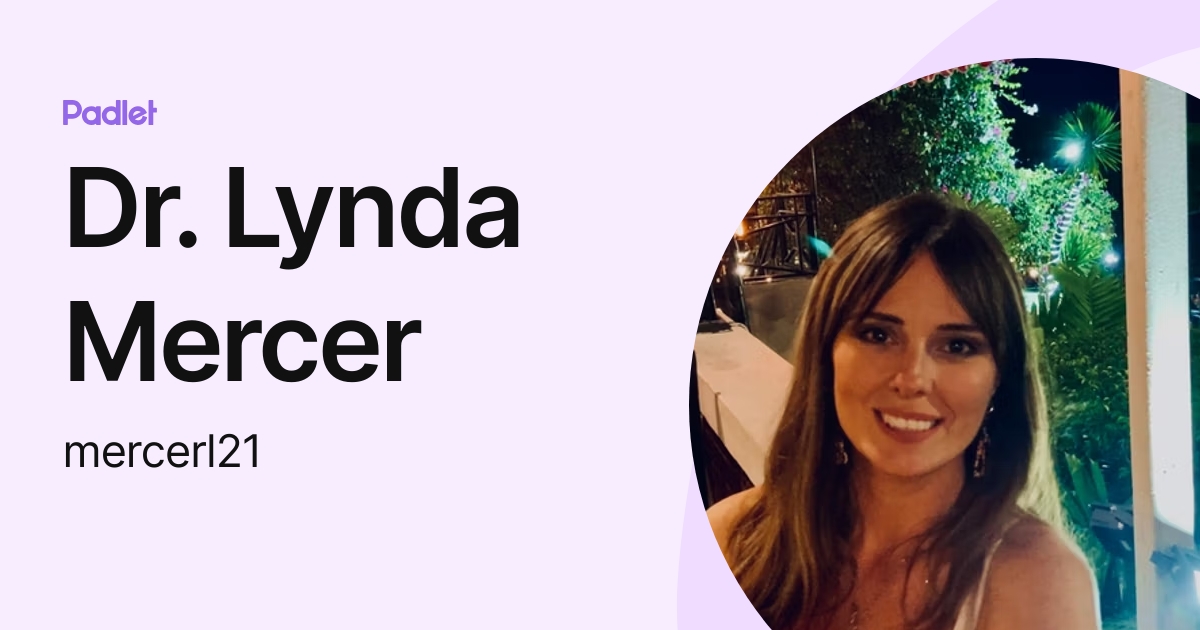 Dr. Lynda Mercer (mercerl21) profile | Padlet