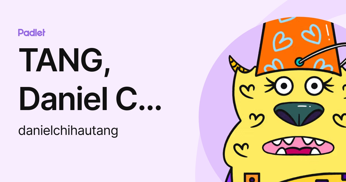 TANG, Daniel Chi Hau [Student] (danielchihautang) profile | Padlet