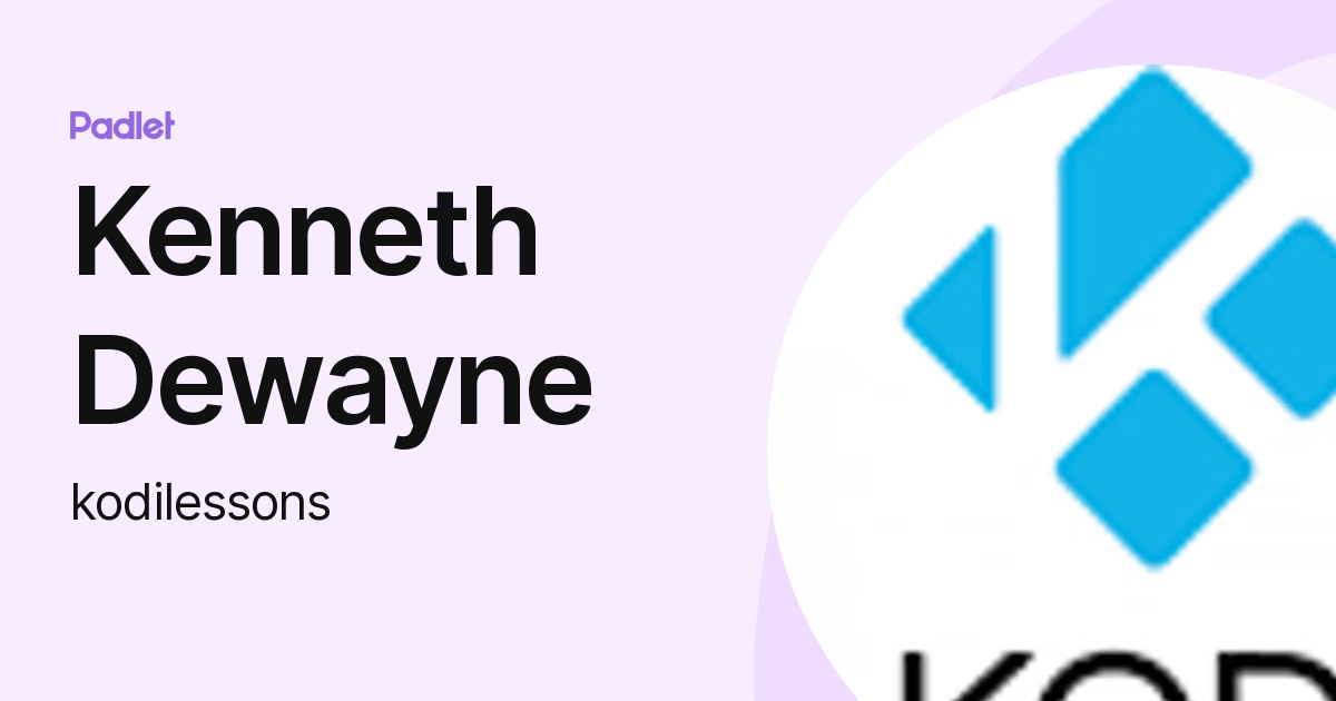 Kenneth Dewayne (kodilessons) profile | Padlet