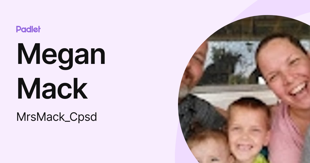 Megan Mack (MrsMack_Cpsd) profile | Padlet