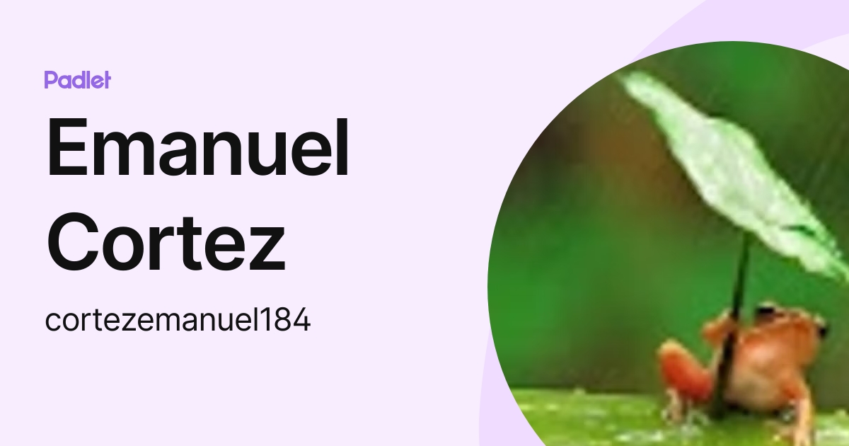 Emanuel Cortez (cortezemanuel184) profile | Padlet