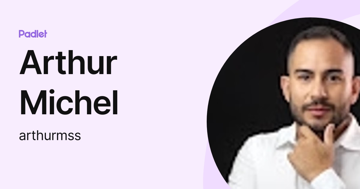 Arthur Michel (arthurmss) profile | Padlet