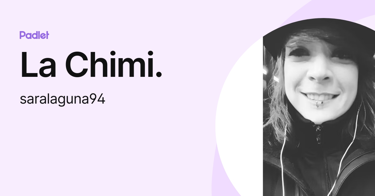 La Chimi. (saralaguna94) profile | Padlet