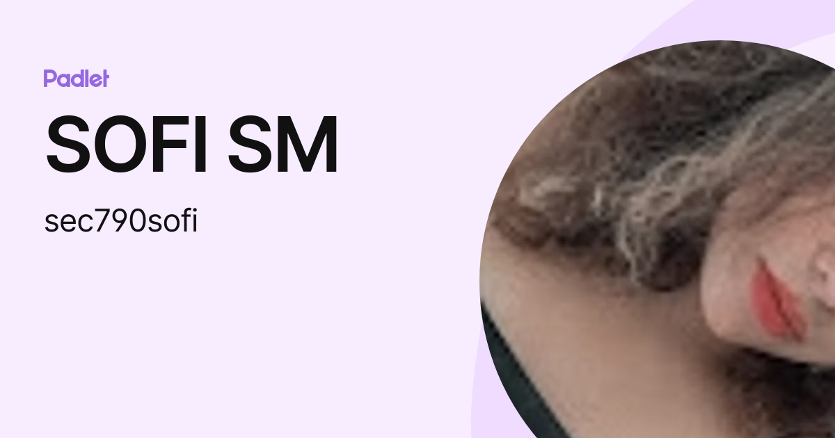 SOFI SM (sec790sofi) profile | Padlet