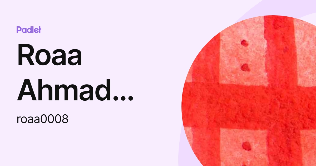 Roaa Ahmad Ramzi (roaa0008) profile | Padlet