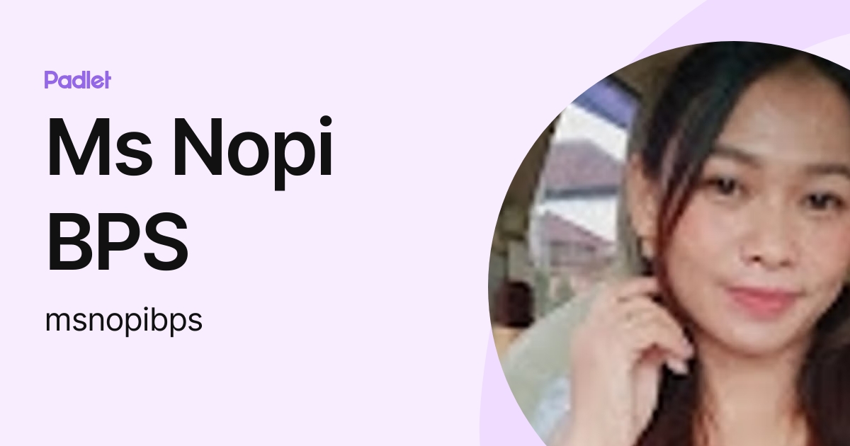 Ms Nopi BPS (msnopibps) profile | Padlet