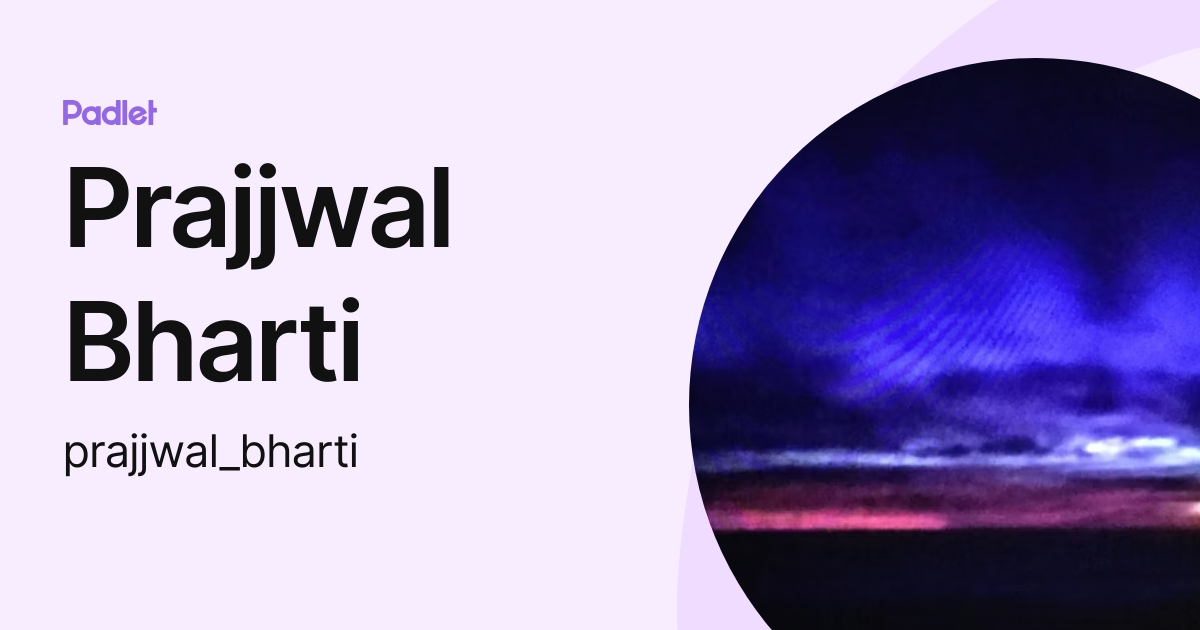 Prajjwal Bharti (prajjwal_bharti) profile | Padlet
