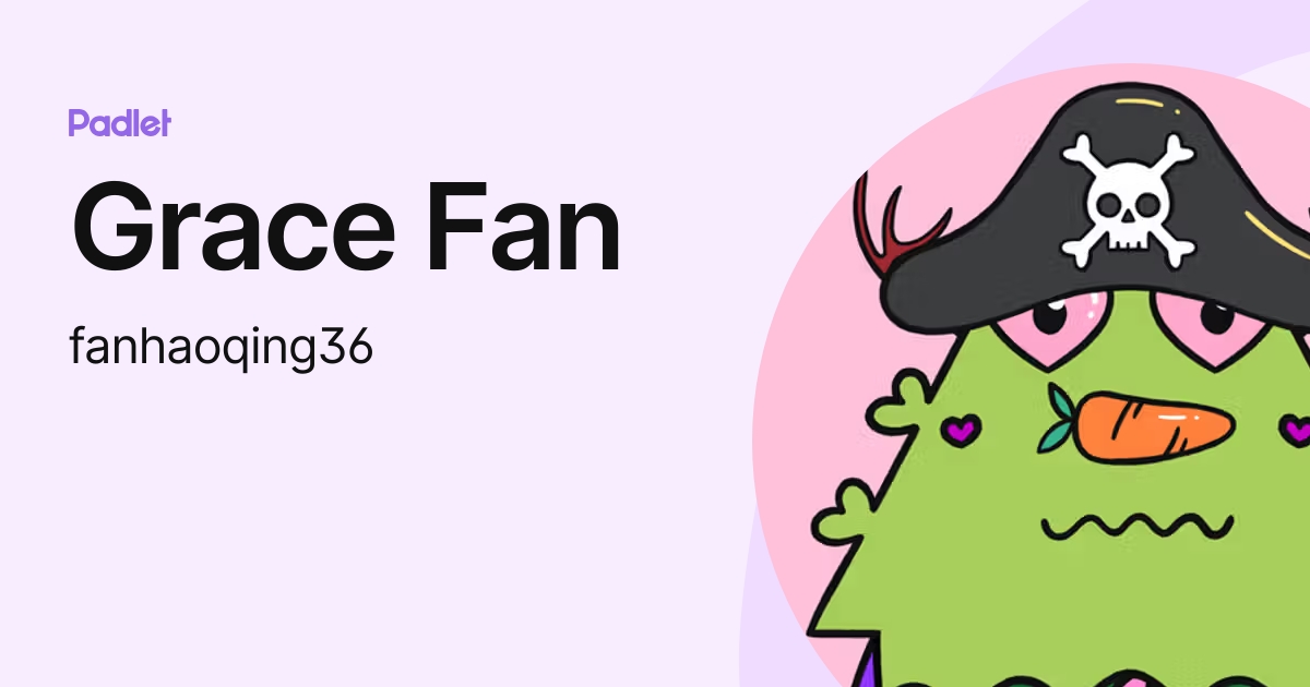 Grace Fan (fanhaoqing36) profile | Padlet