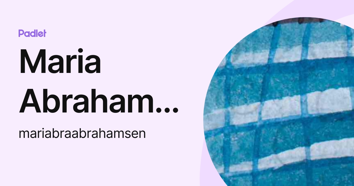 Maria Abrahamsen (mariabraabrahamsen) profile | Padlet