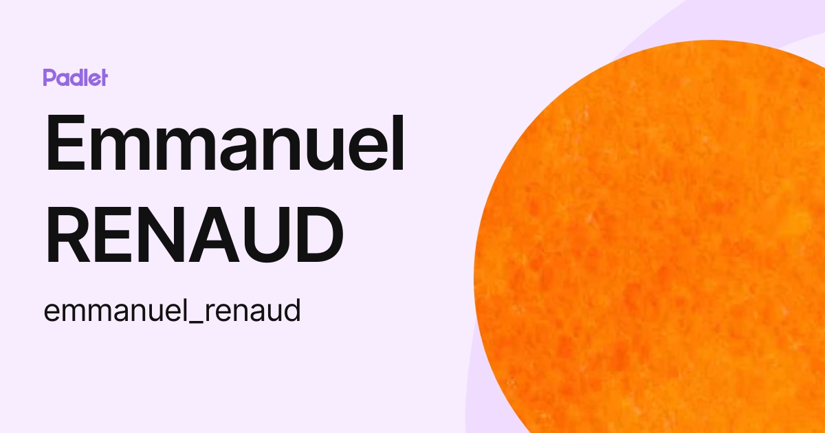 Emmanuel RENAUD (emmanuel_renaud) profile | Padlet