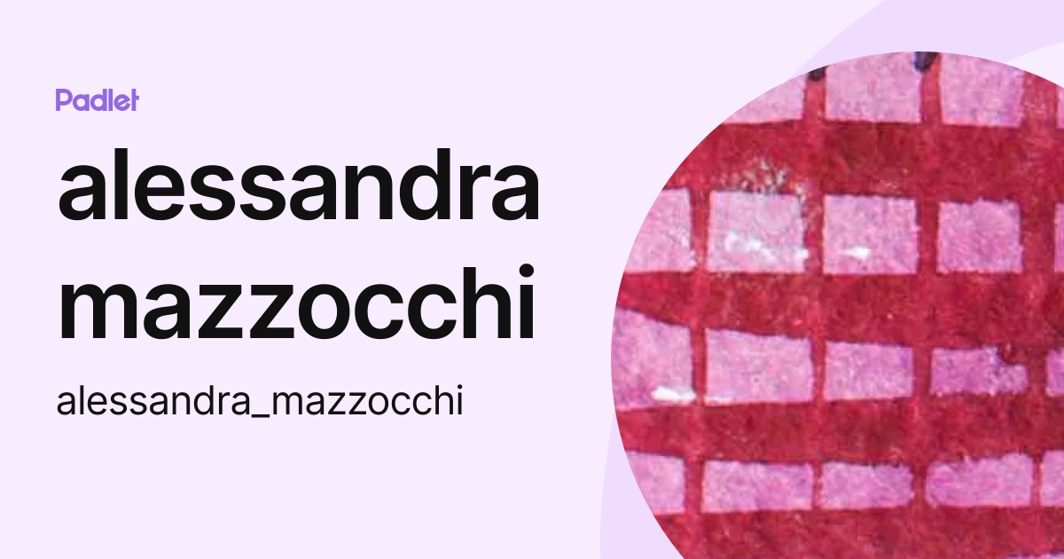alessandra mazzocchi (alessandra_mazzocchi) profile | Padlet