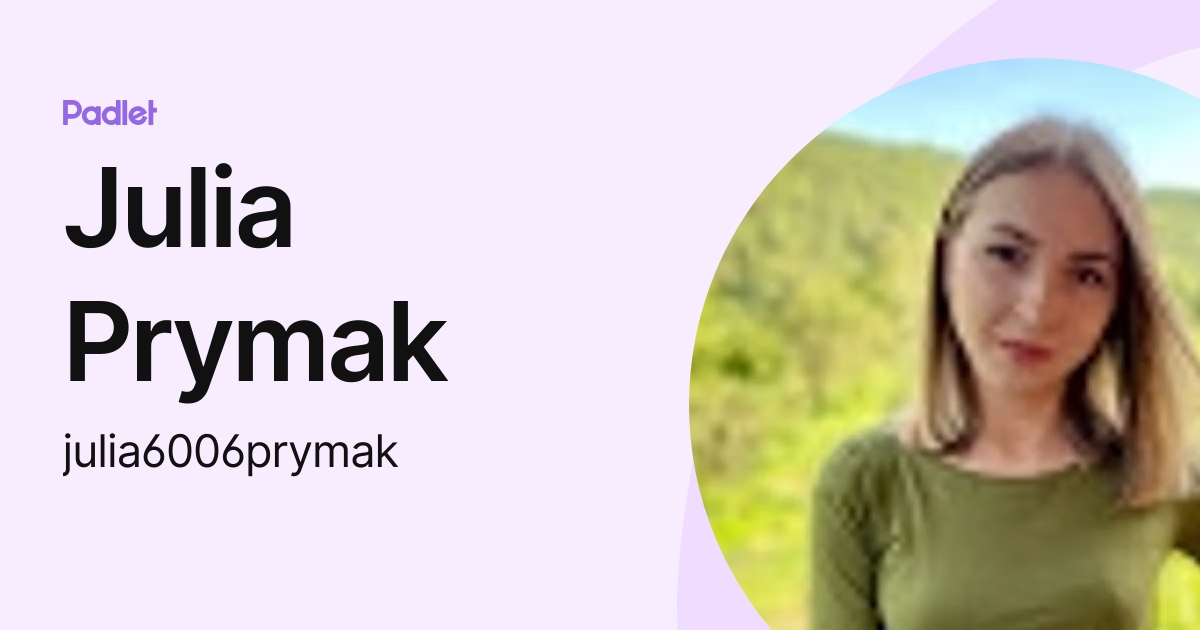 Julia Prymak (julia6006prymak) profile | Padlet