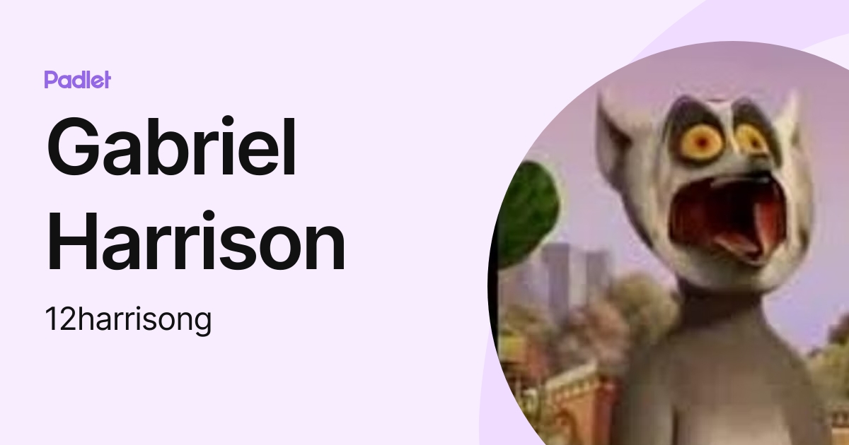 Gabriel Harrison (12harrisong) profile | Padlet