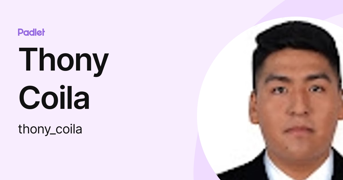 Thony Coila (thony_coila) profile | Padlet