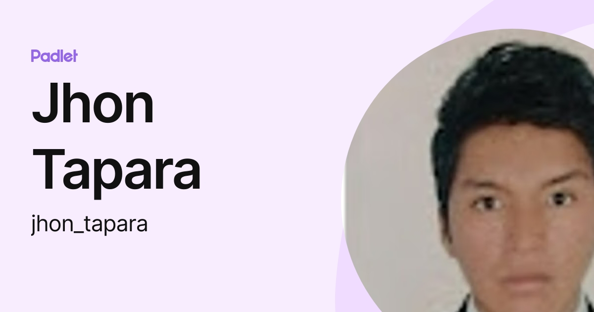 Jhon Tapara (jhon_tapara) profile | Padlet