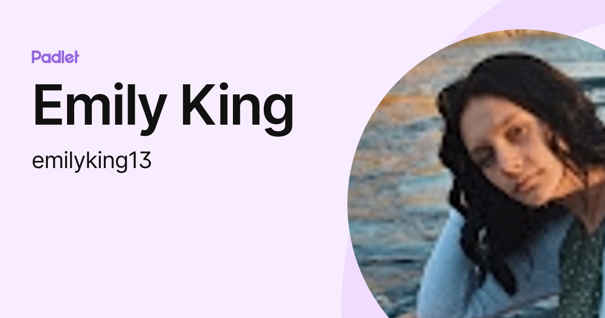 Emily King (emilyking13) profile | Padlet