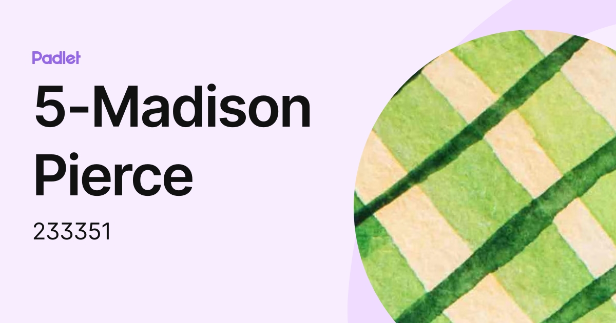5-Madison Pierce (233351) profile | Padlet