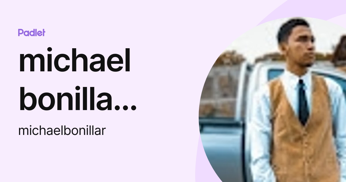 michael bonilla rodriguez (michaelbonillar) profile | Padlet