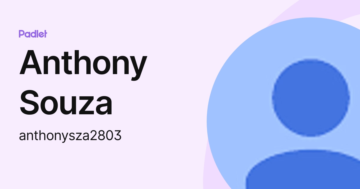 Profil de Anthony Souza (anthonysza2803) | Padlet