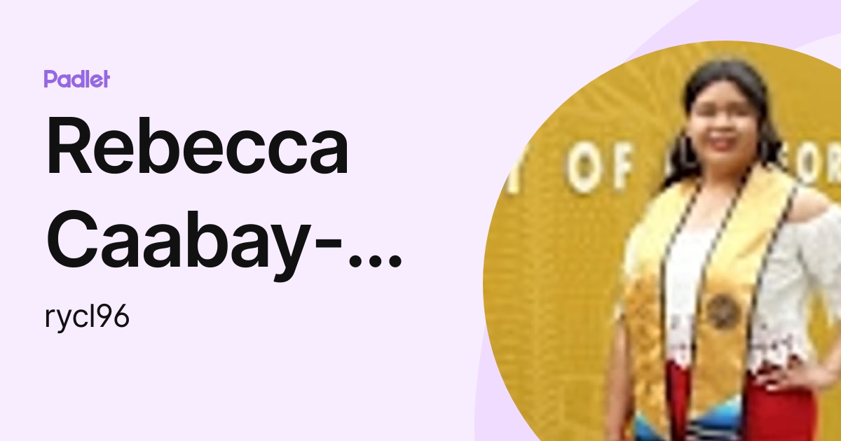 Rebecca Caabay-Lainez (rycl96) profile | Padlet