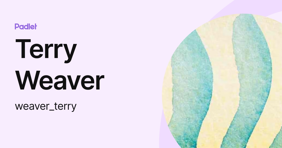 Terry Weaver (weaver_terry) profile | Padlet