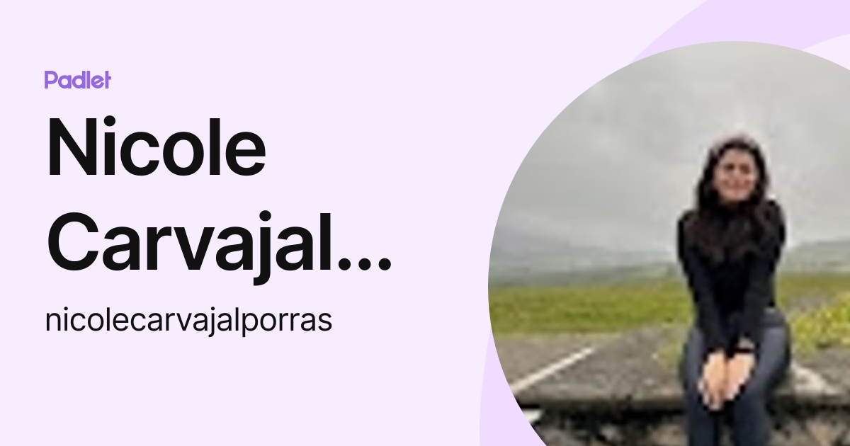 Nicole Carvajal Porras (nicolecarvajalporras) profile | Padlet