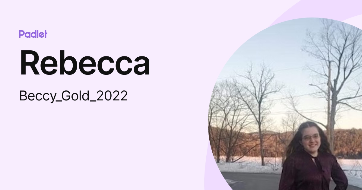 Rebecca (Beccy_Gold_2022) profile | Padlet