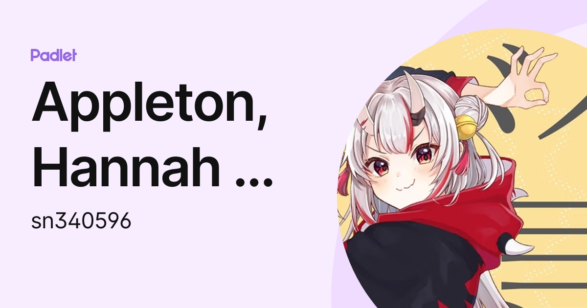 Appleton, Hannah M (STUDENT) (sn340596) profile | Padlet