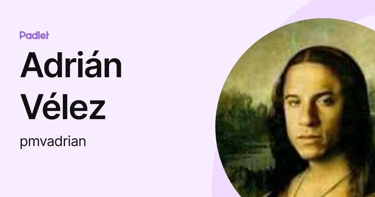 Adrián Vélez (pmvadrian) profile | Padlet