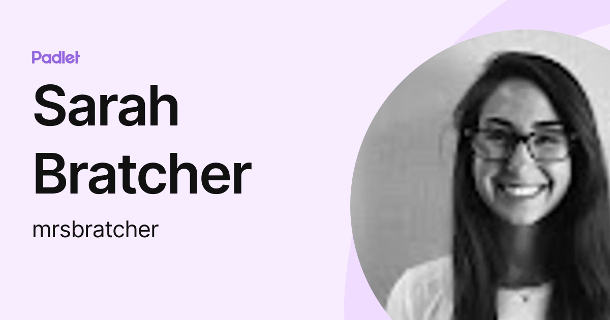 Sarah Bratcher (sbratcher6) profile | Padlet