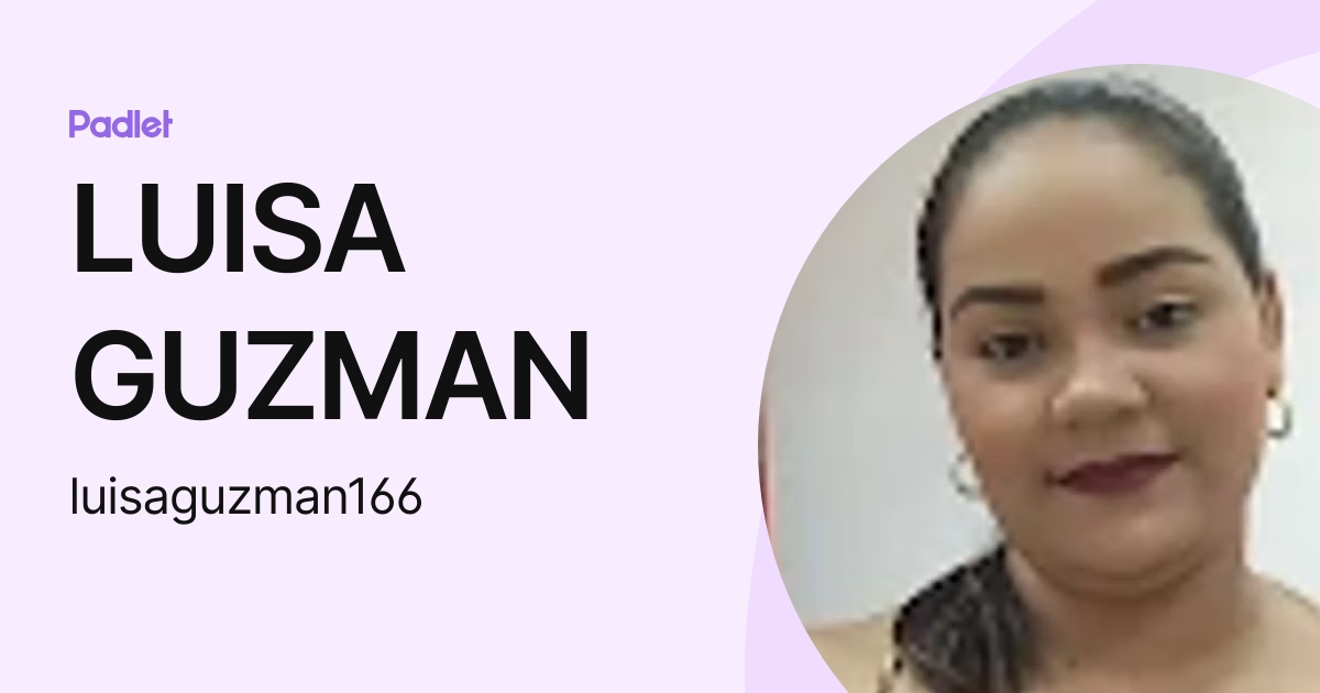 LUISA GUZMAN (luisaguzman166) profile | Padlet