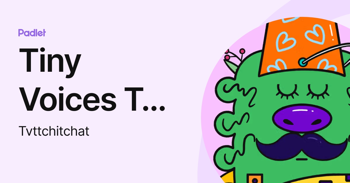 Tiny Voices To Togetherness (Tvttchitchat) profile | Padlet