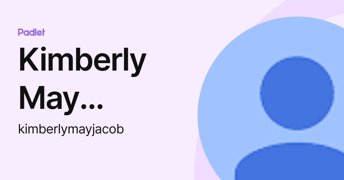 Kimberly May Hermogeno Jacob (kimberlymayjacob) profile | Padlet