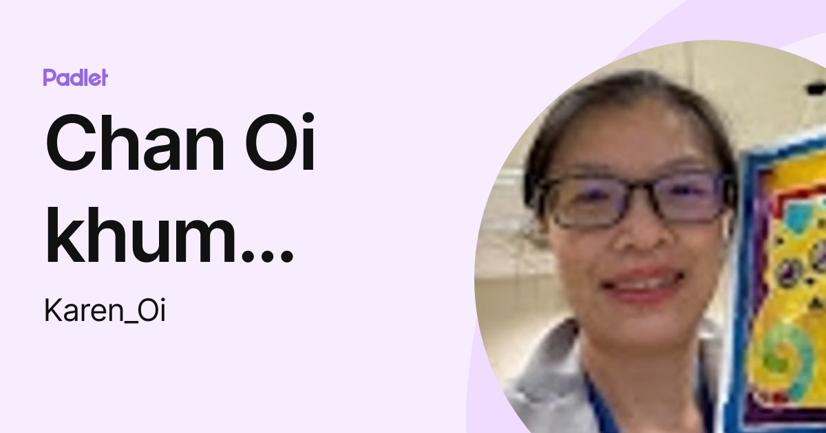 Chan Oi khum karen (Karen_Oi) profile | Padlet