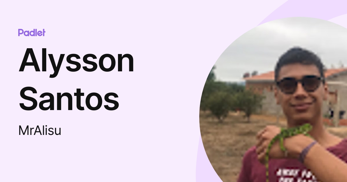 Alysson Santos (MrAlisu) profile | Padlet