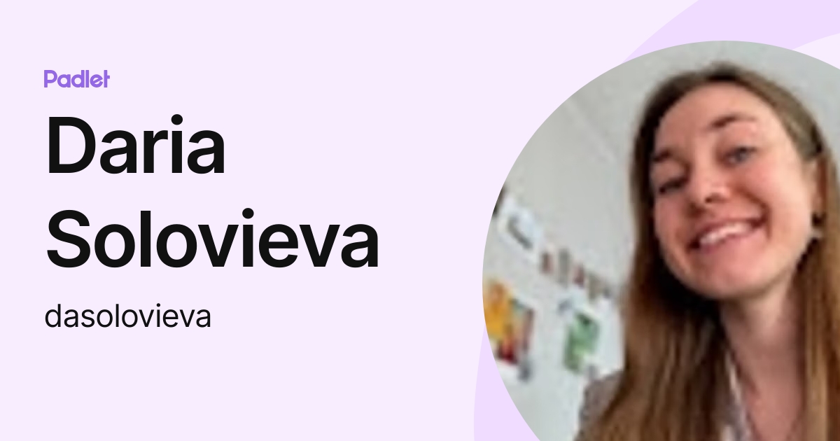 Daria Solovieva (dasolovieva) profile | Padlet