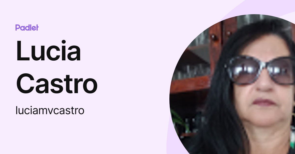 Lucia Castro (luciamvcastro) profile | Padlet