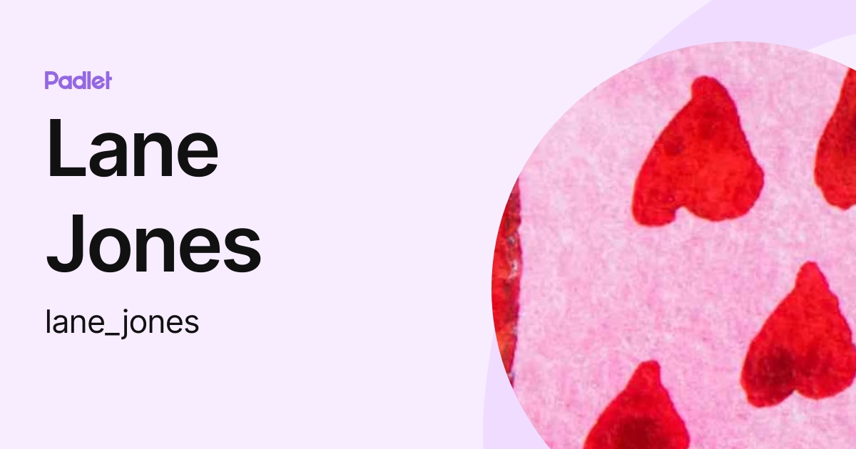Lane Jones (lane_jones) profile | Padlet