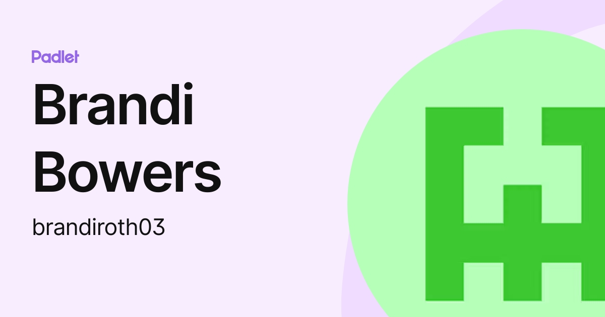 Brandi Bowers (brandiroth03) profile | Padlet