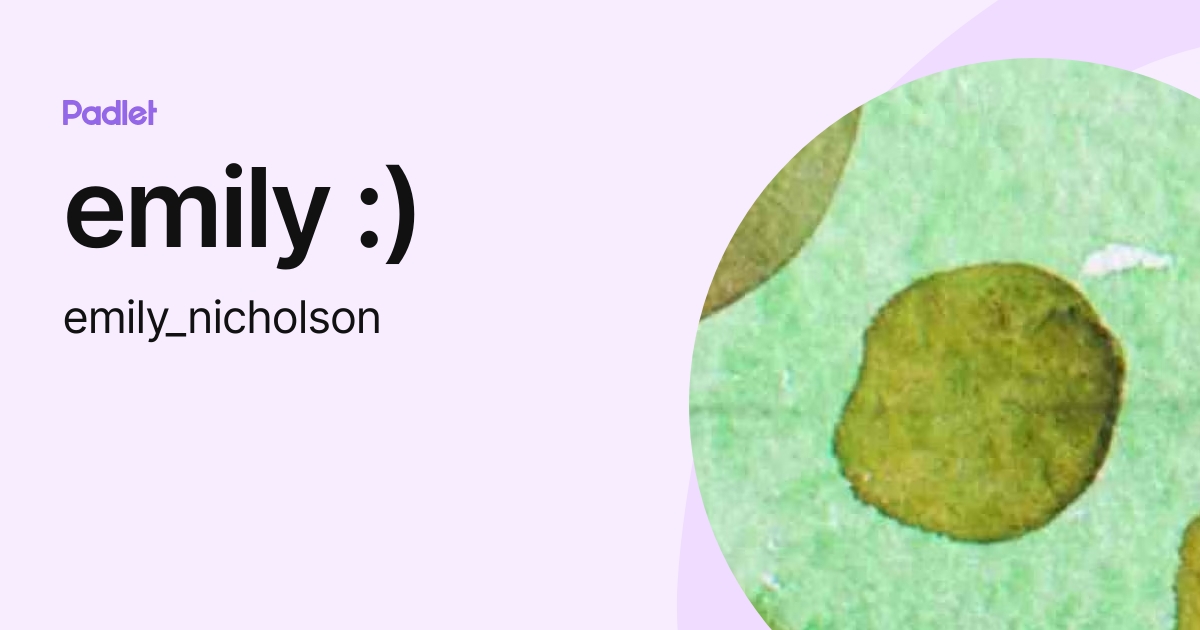 emily :) (emily_nicholson) profile | Padlet