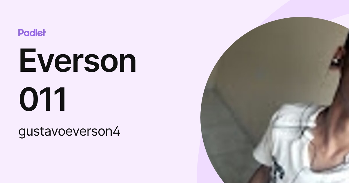 Everson 011 (gustavoeverson4) profile | Padlet