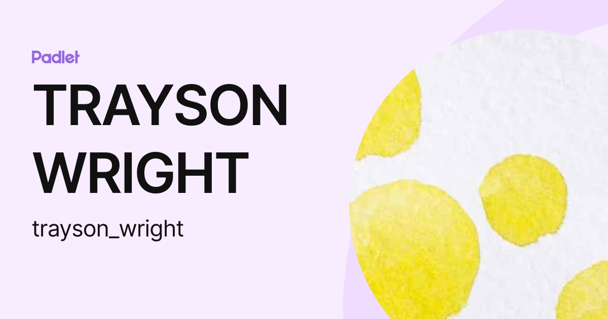 TRAYSON WRIGHT (trayson_wright) profile | Padlet