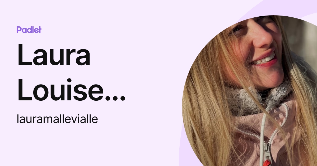 Profil de Laura Louise MALLEVIALLE (lauramallevialle) | Padlet