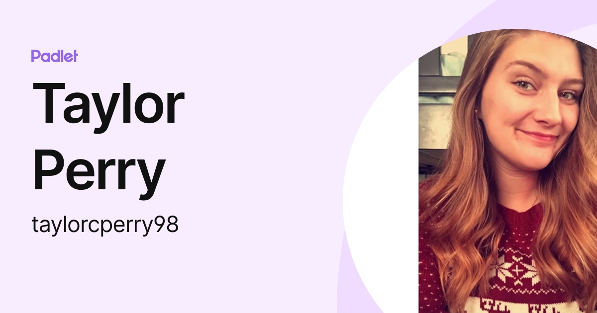 Taylor Perry (taylorcperry98) profile | Padlet
